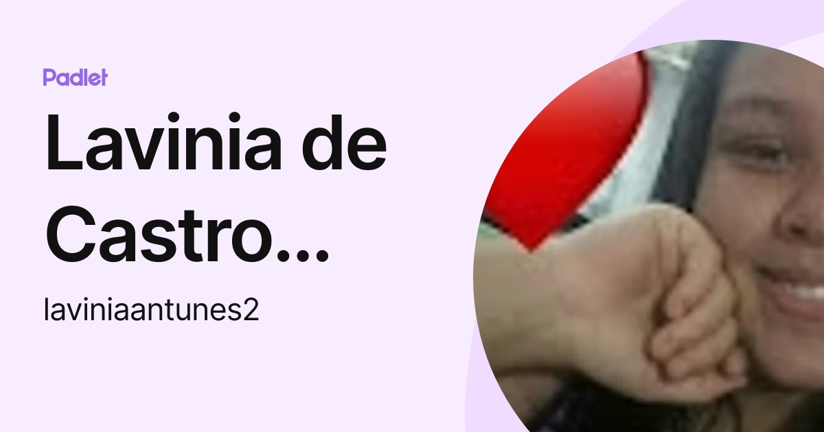 Lavinia de Castro Antunes (laviniaantunes2) profile | Padlet