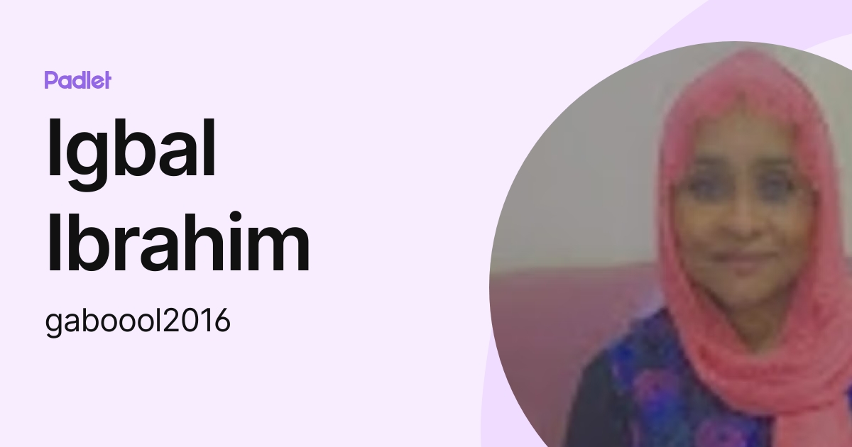 Igbal Ibrahim (gaboool2016) profile | Padlet