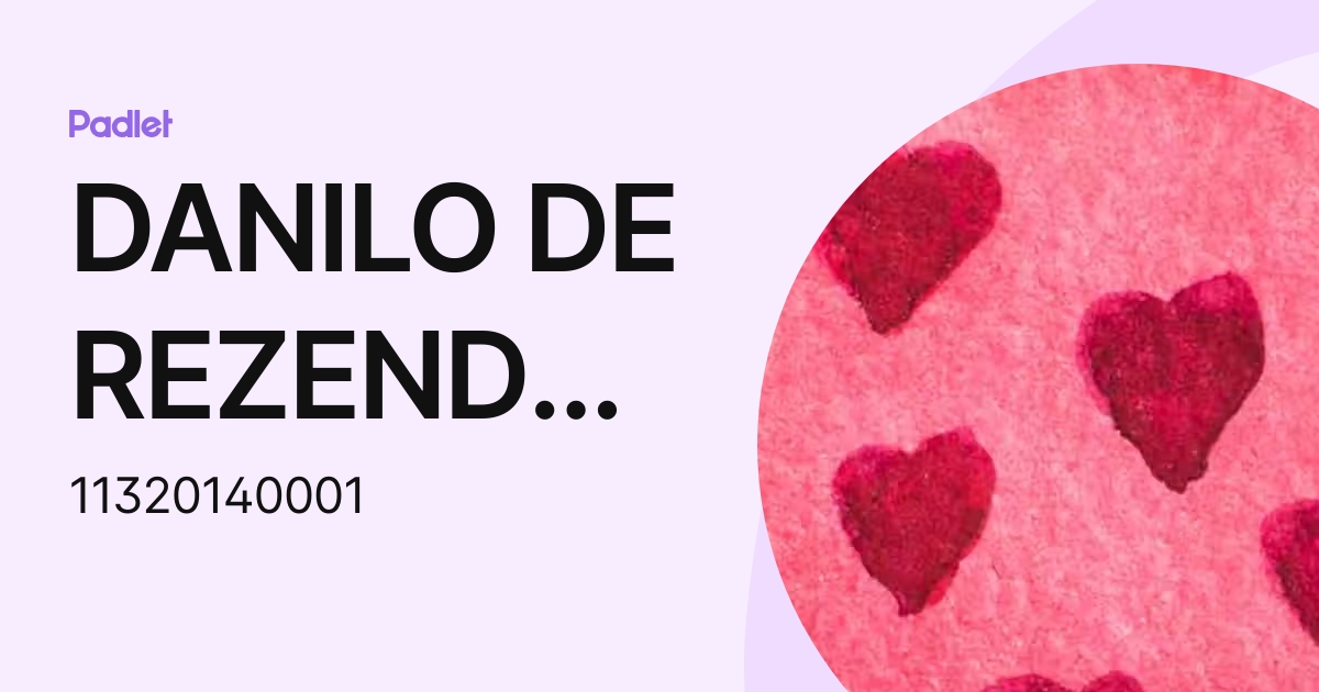 DANILO DE REZENDE RISSATO (11320140001) profile | Padlet