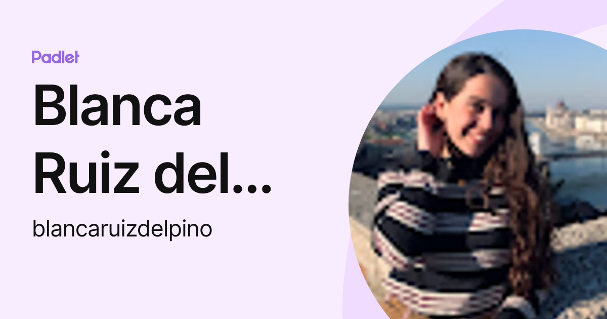 Blanca Ruiz del Pino (blancaruizdelpino) profile | Padlet