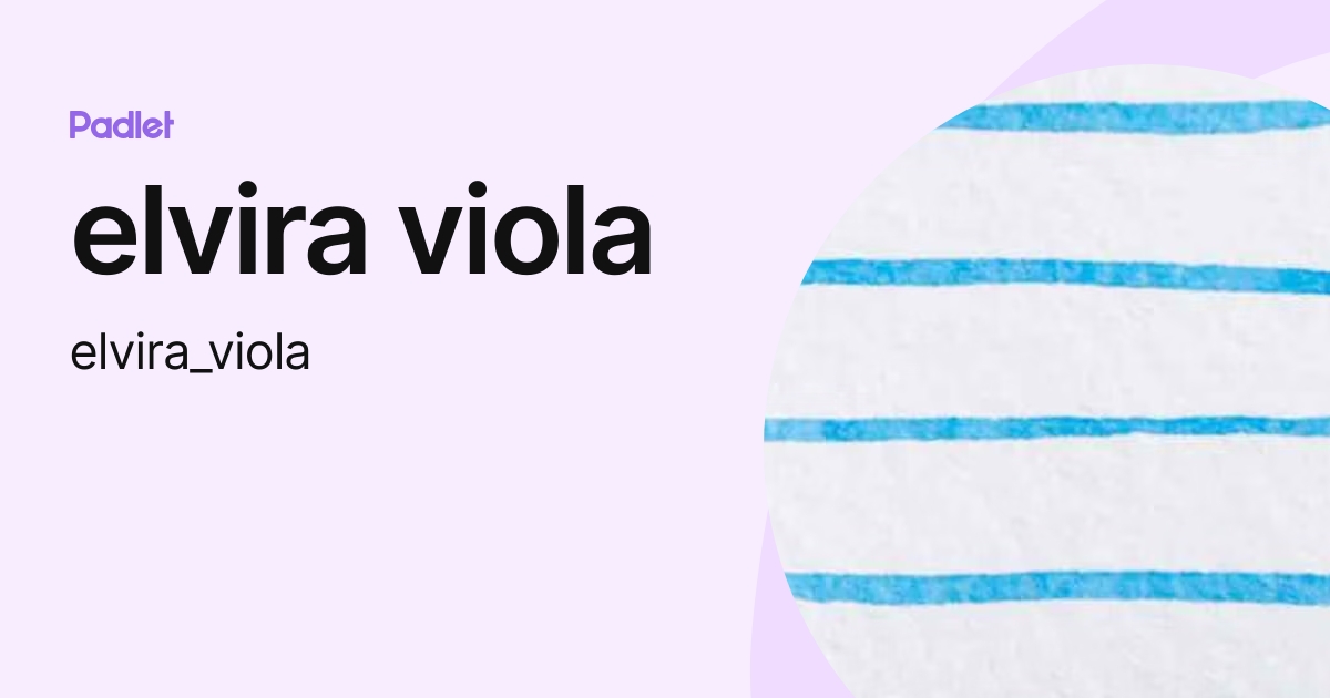 Elvira Viola Elvira Viola Profile Padlet