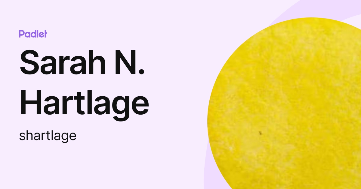 Sarah N. Hartlage (shartlage) profile | Padlet