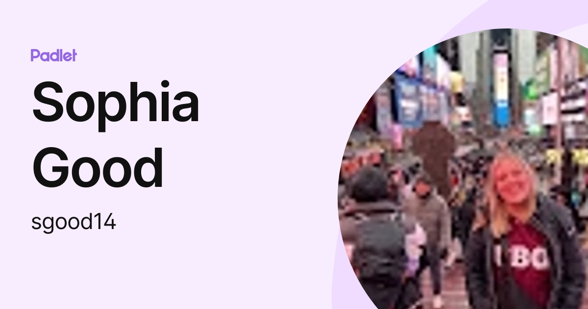 Sophia Good (sgood14) profile | Padlet