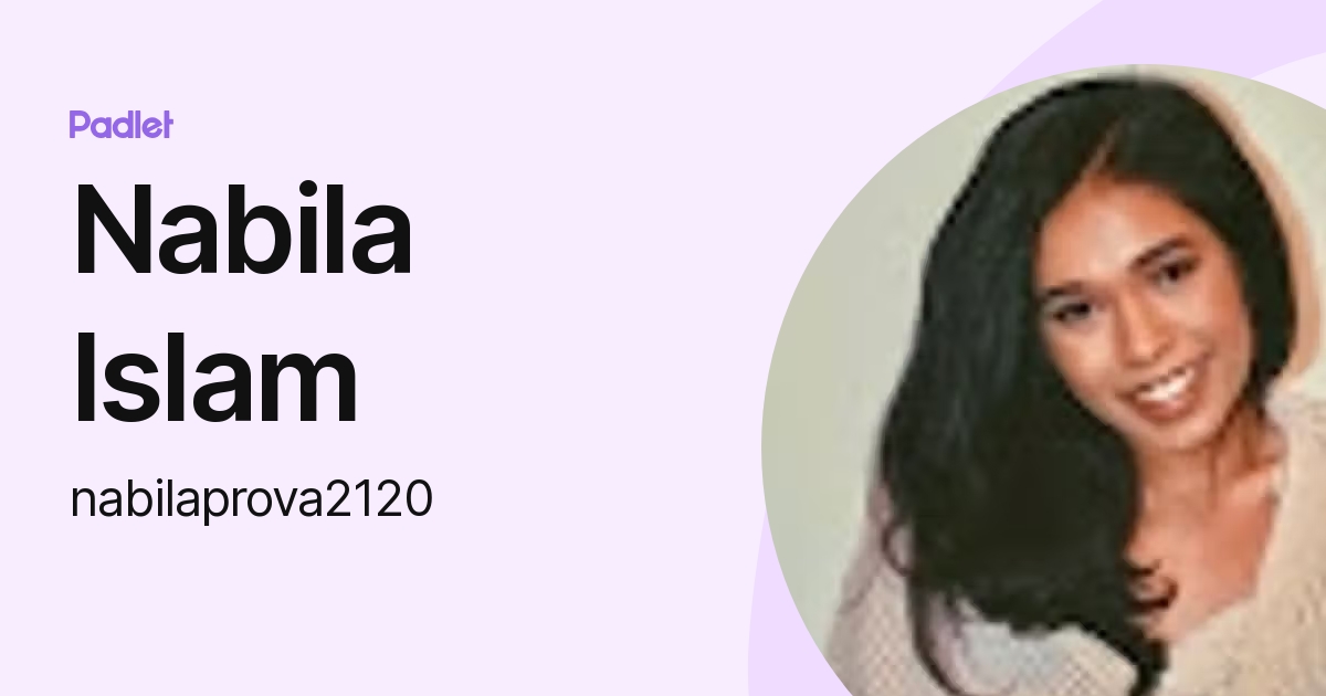 Nabila Islam (nabilaprova2120) profile | Padlet