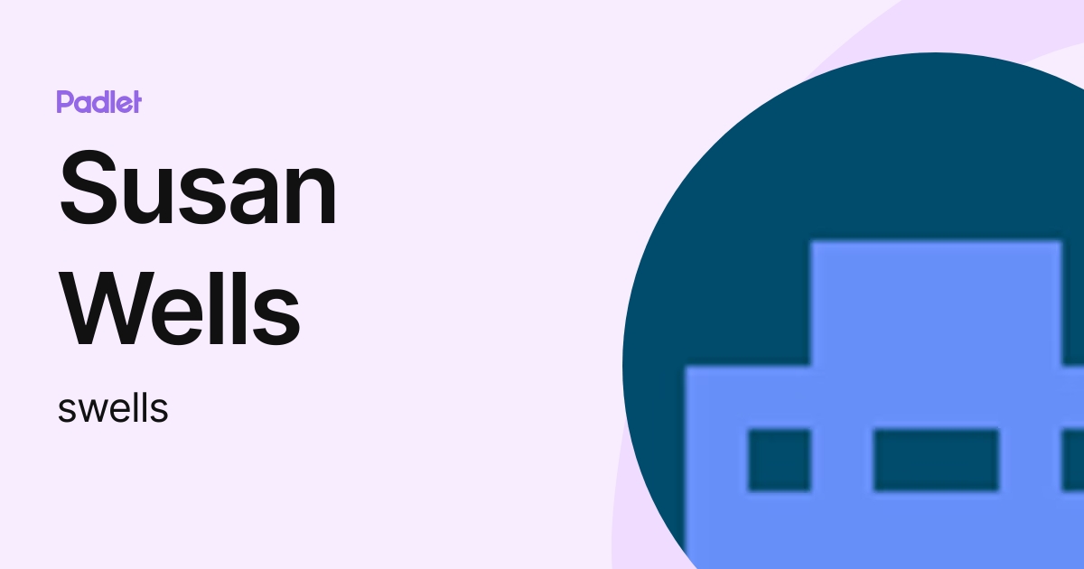 Susan Wells (swells) profile | Padlet