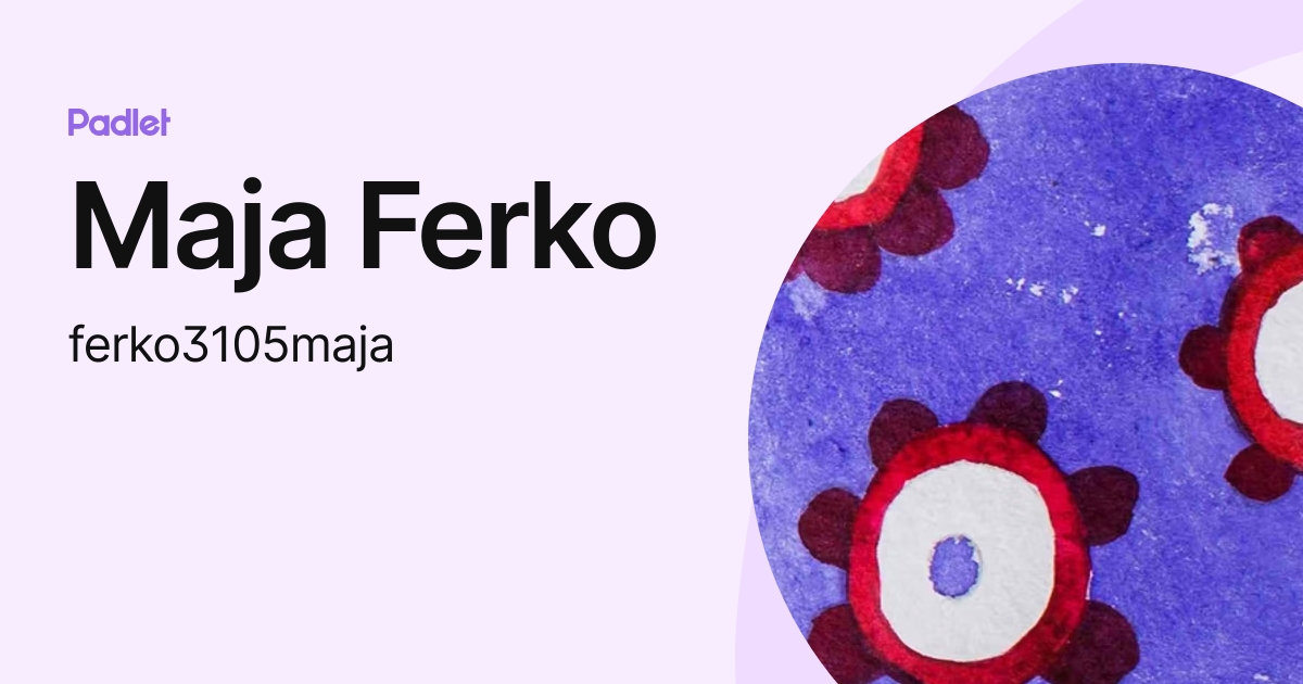 Maja Ferko (ferko3105maja) profile | Padlet