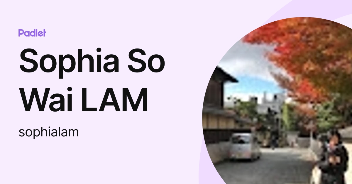 Sophia So Wai LAM (sophialam) profile | Padlet