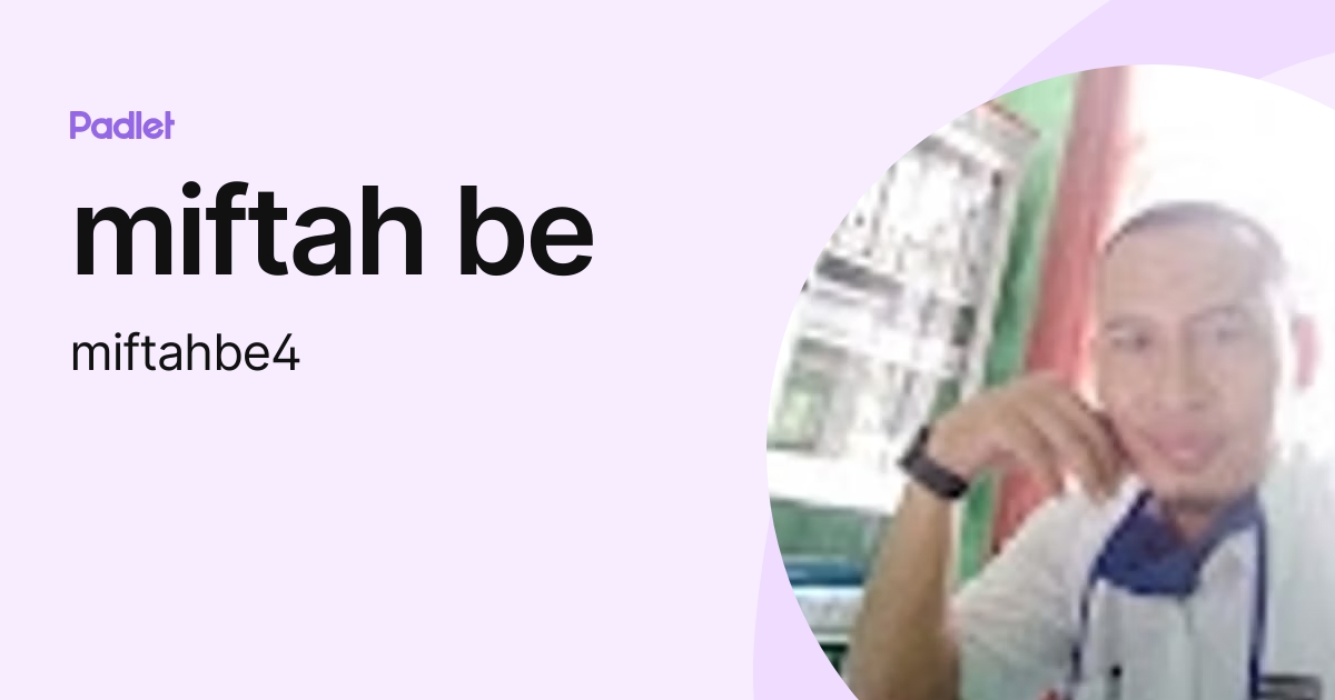 miftah be (miftahbe4) profile | Padlet