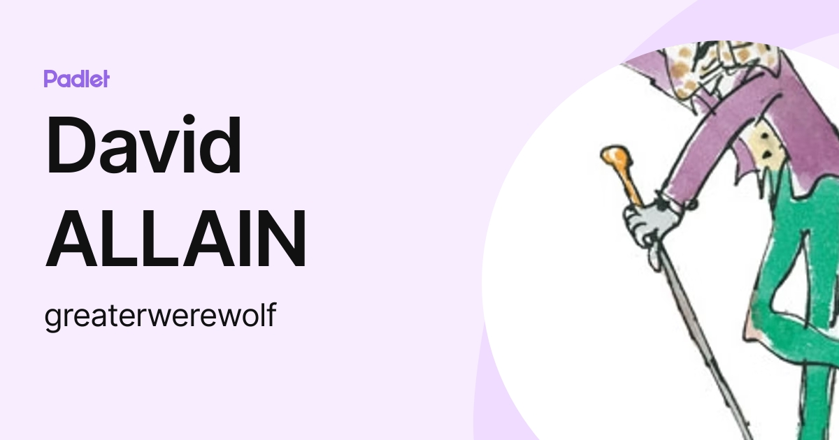 David ALLAIN (greaterwerewolf) profile | Padlet