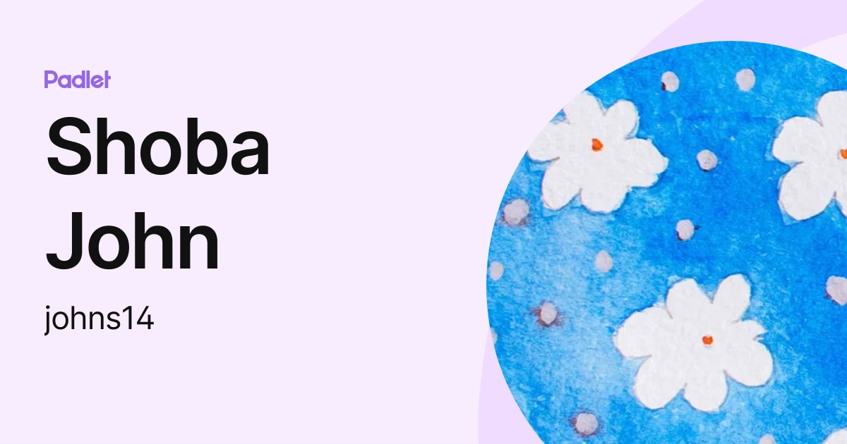 Shoba John (johns14) profile | Padlet