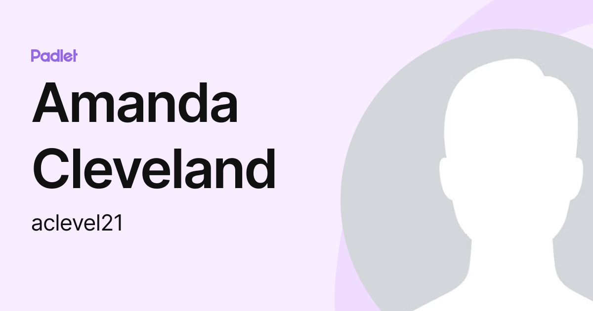 Amanda Cleveland (aclevel21) profile | Padlet