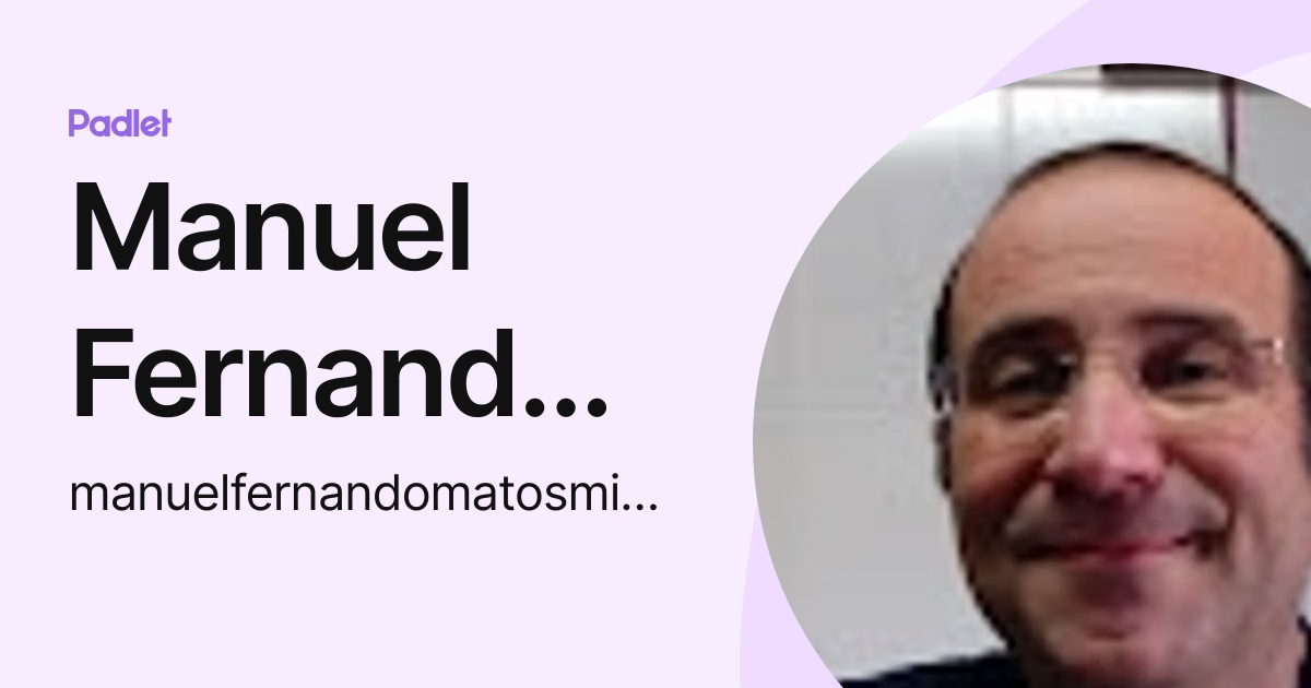 Manuel Fernando Matos Miranda (manuelfernandomatosmiranda) profile | Padlet