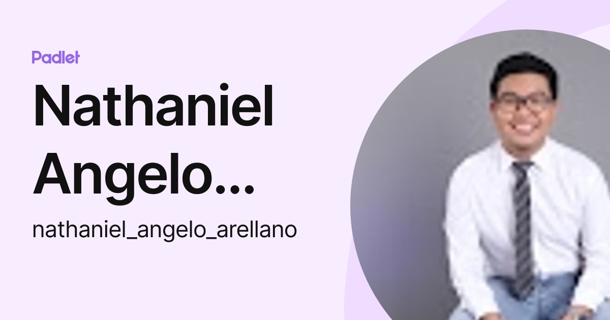 Nathaniel Angelo Arellano (nathaniel_angelo_arellano) profile | Padlet