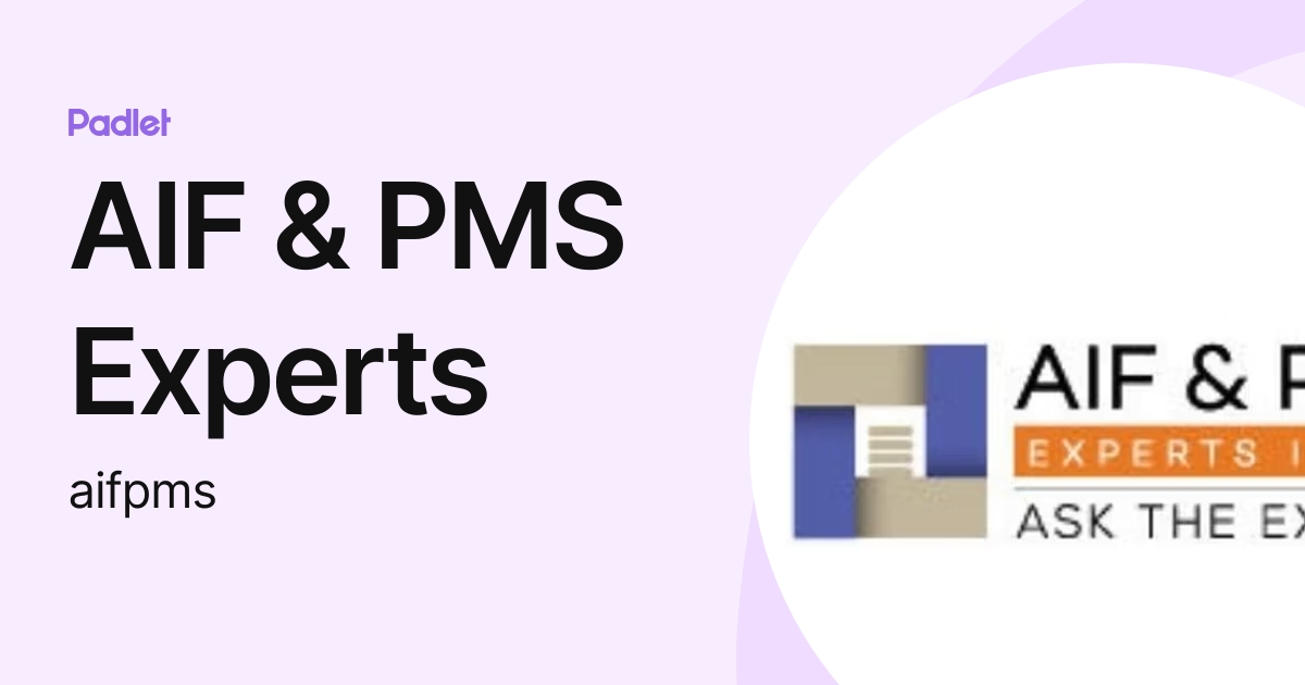AIF & PMS Experts (aifpms) profile | Padlet