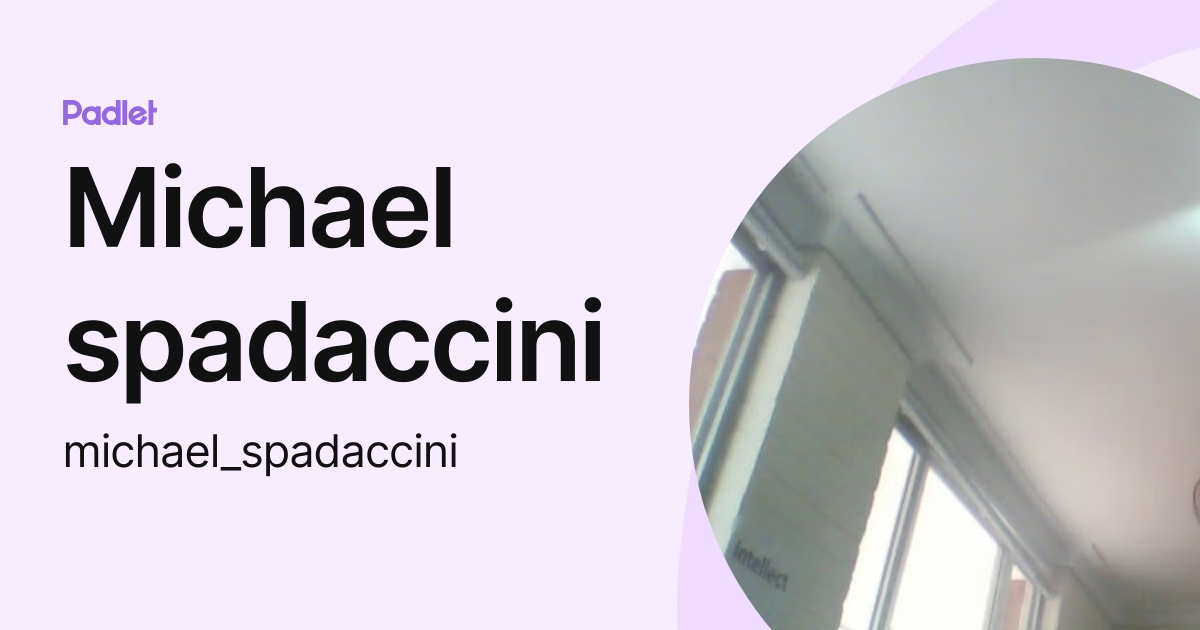 Michael spadaccini (michael_spadaccini) profile | Padlet