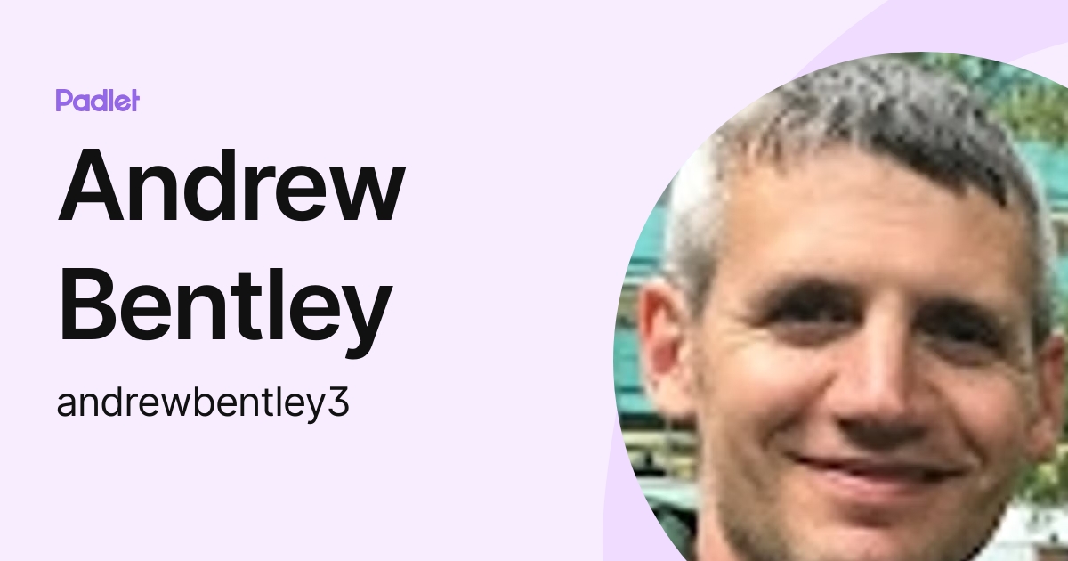 Andrew Bentley (andrewbentley3) profile | Padlet
