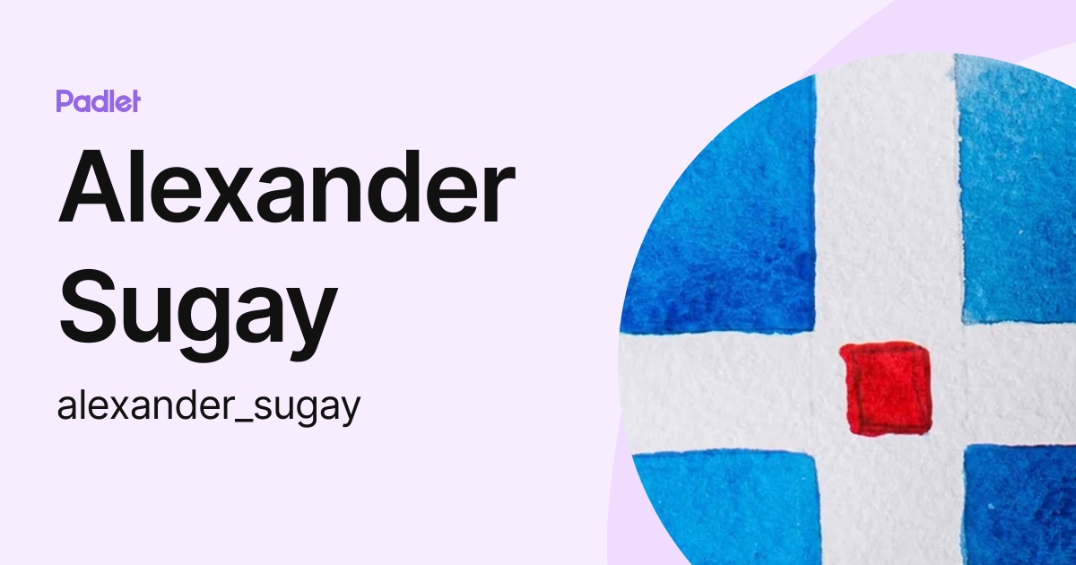 Alexander Sugay (alexander_sugay) profile | Padlet