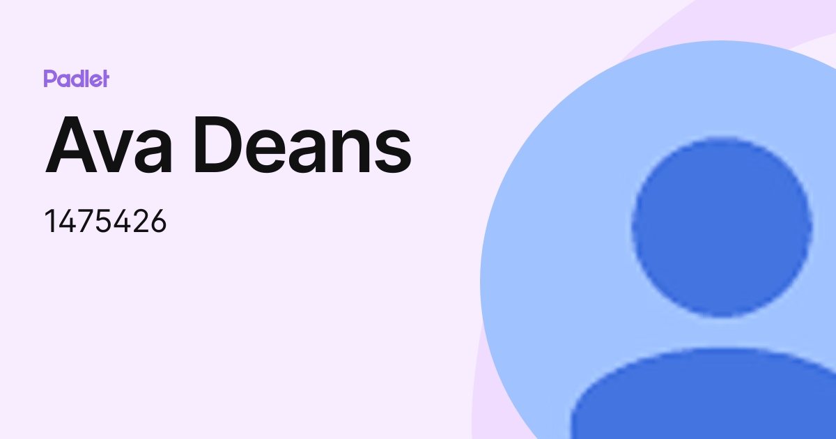 Ava Deans (1475426) profile | Padlet
