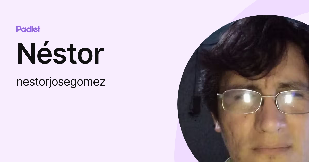 Néstor (nestorjosegomez) profile | Padlet