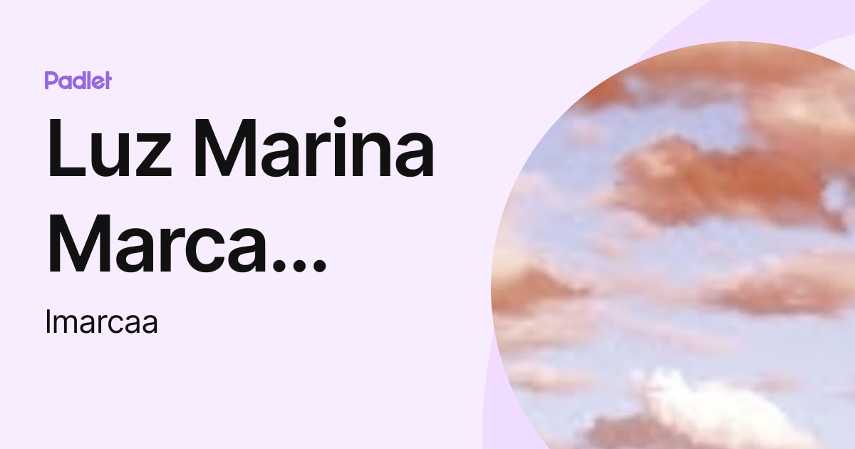 Luz Marina Marca Apaza (lmarcaa) profile | Padlet