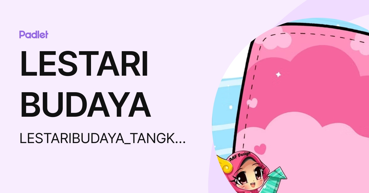 LESTARI BUDAYA (LESTARIBUDAYA_TANGKAK2021) profile | Padlet