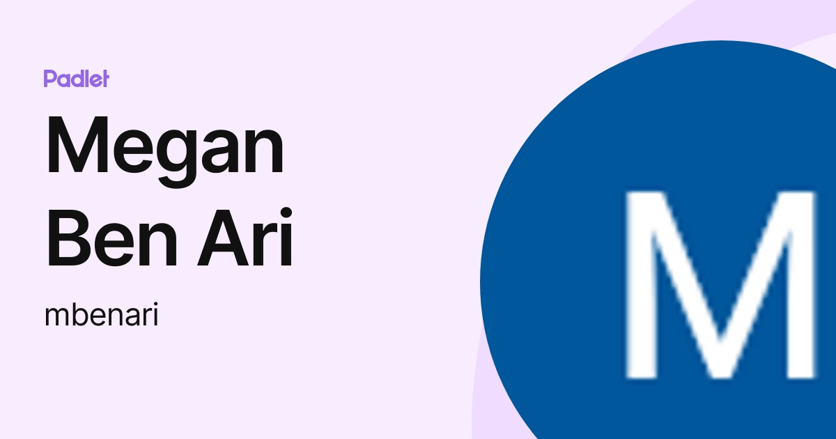 Megan Ben Ari (mbenari) profile | Padlet