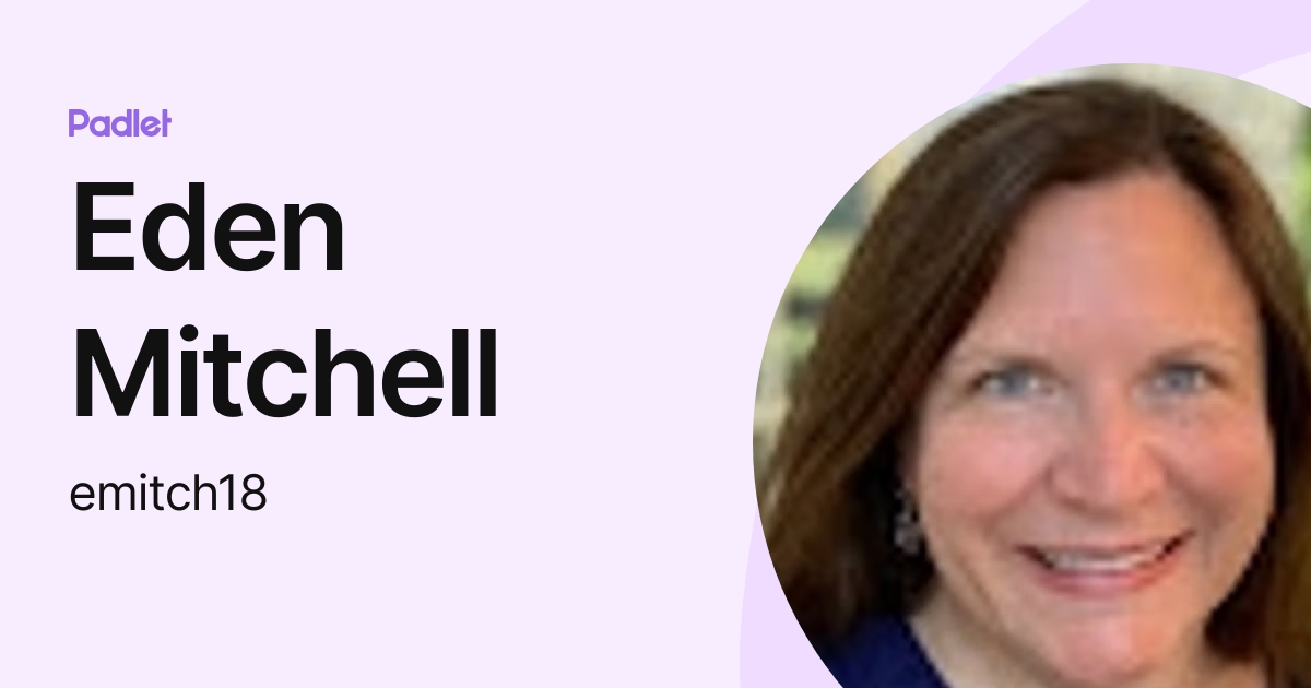 Eden Mitchell (emitch18) profile | Padlet