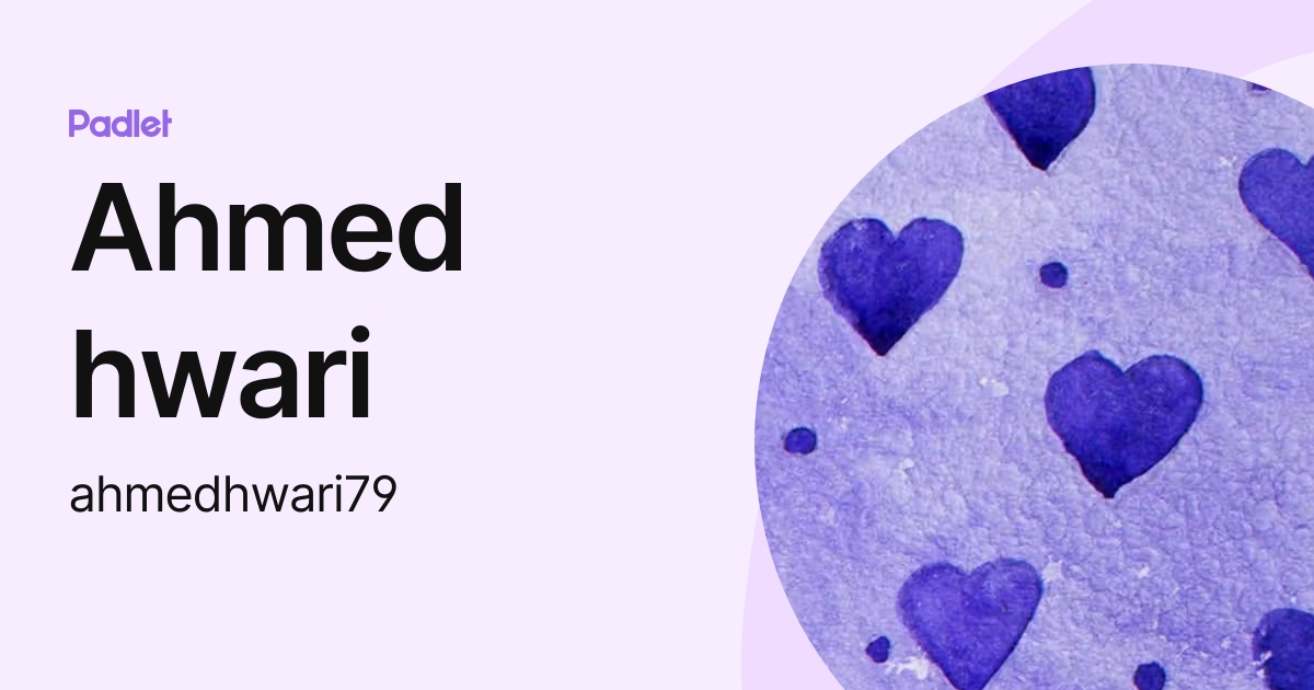 Ahmed hwari (ahmedhwari79) profile | Padlet