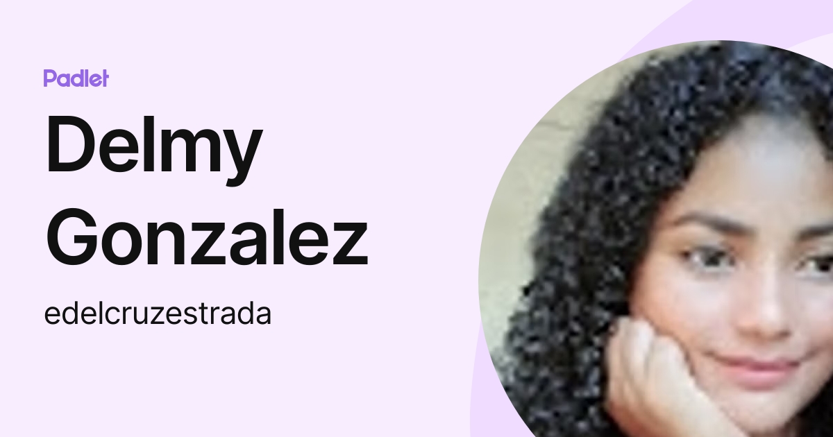 Delmy Gonzalez (edelcruzestrada) profile | Padlet