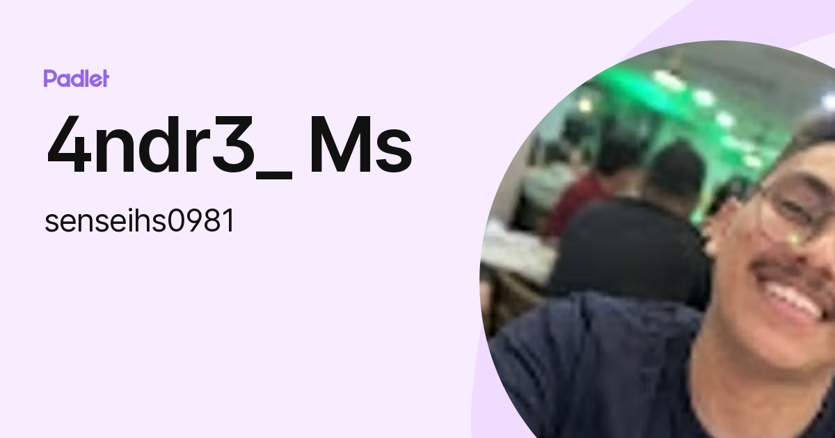 4ndr3_ Ms (senseihs0981) profile | Padlet