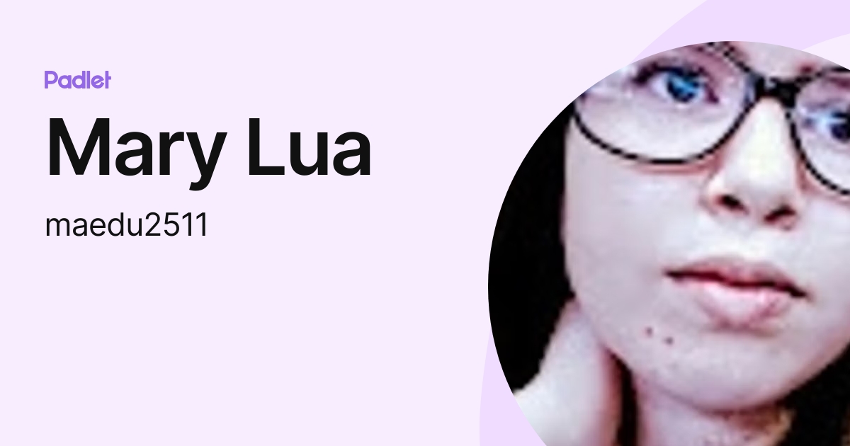 Mary Lua (maedu2511) profile | Padlet