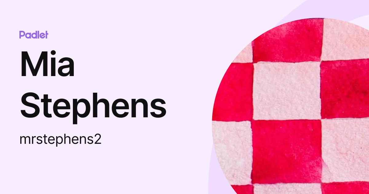 Mia Stephens (mrstephens2) profile | Padlet