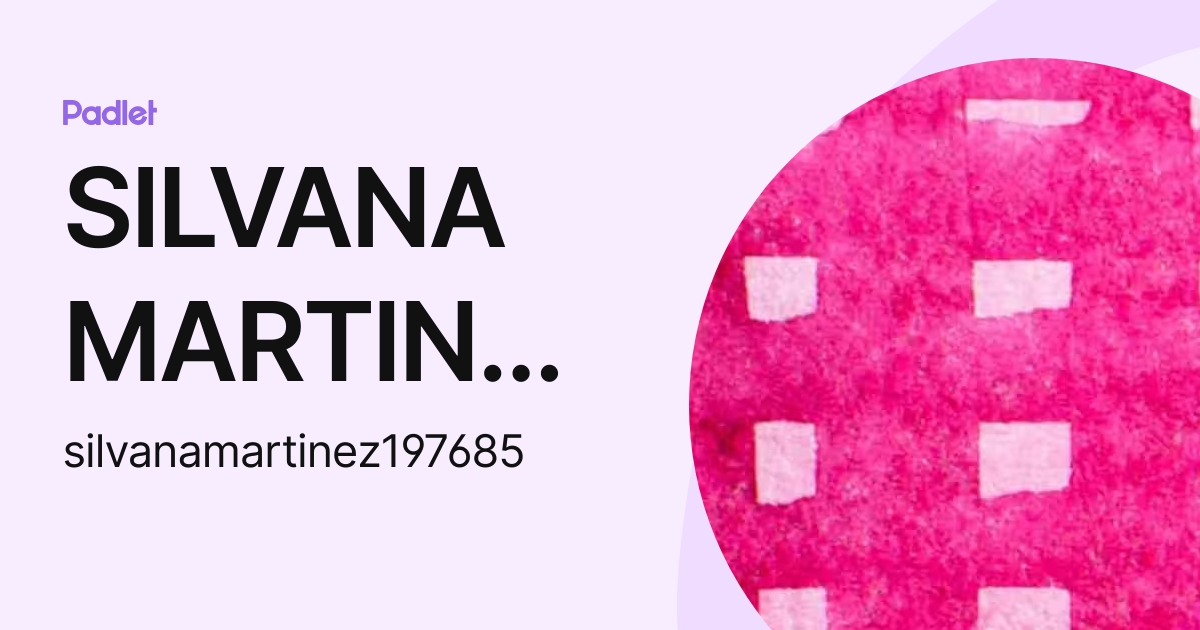 SILVANA MARTINEZ CARDONA (silvanamartinez197685) profile | Padlet