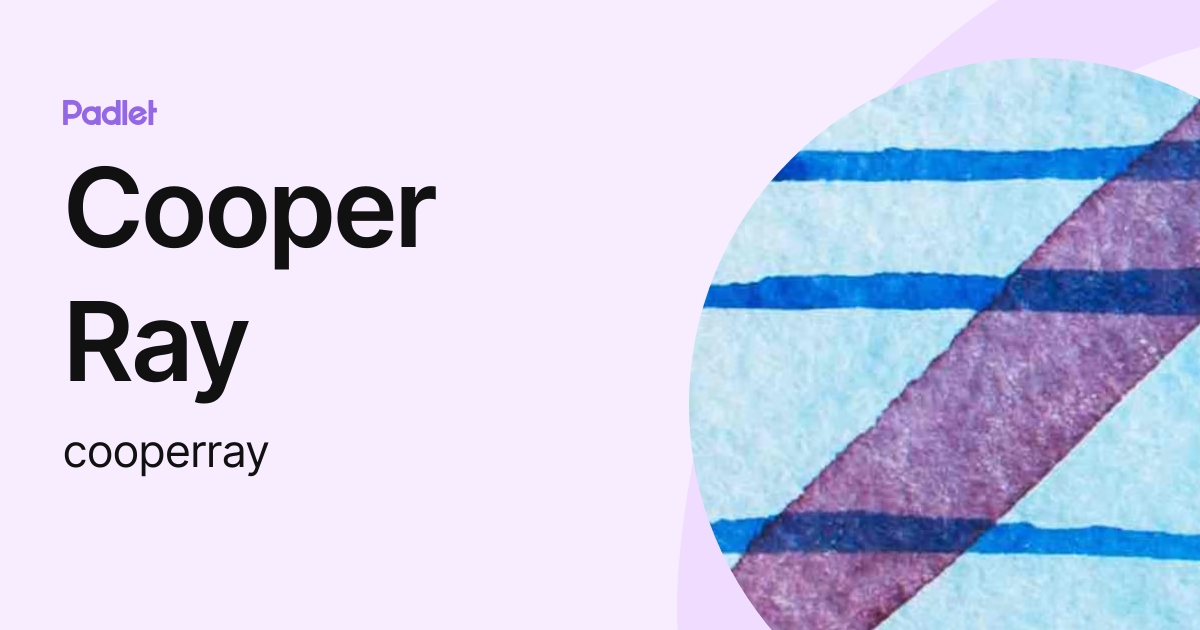 Cooper Ray (cooperray) profile | Padlet