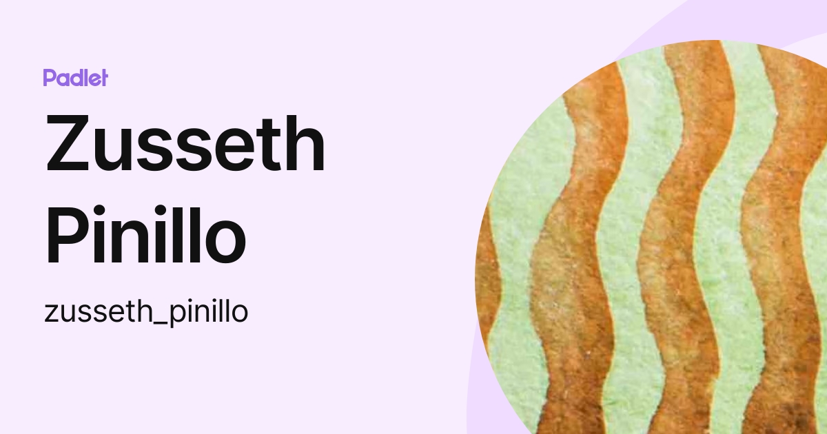 Zusseth Pinillo (zusseth_pinillo) profile | Padlet