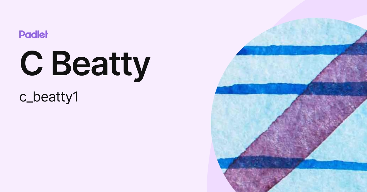 C Beatty (c_beatty1) profile | Padlet