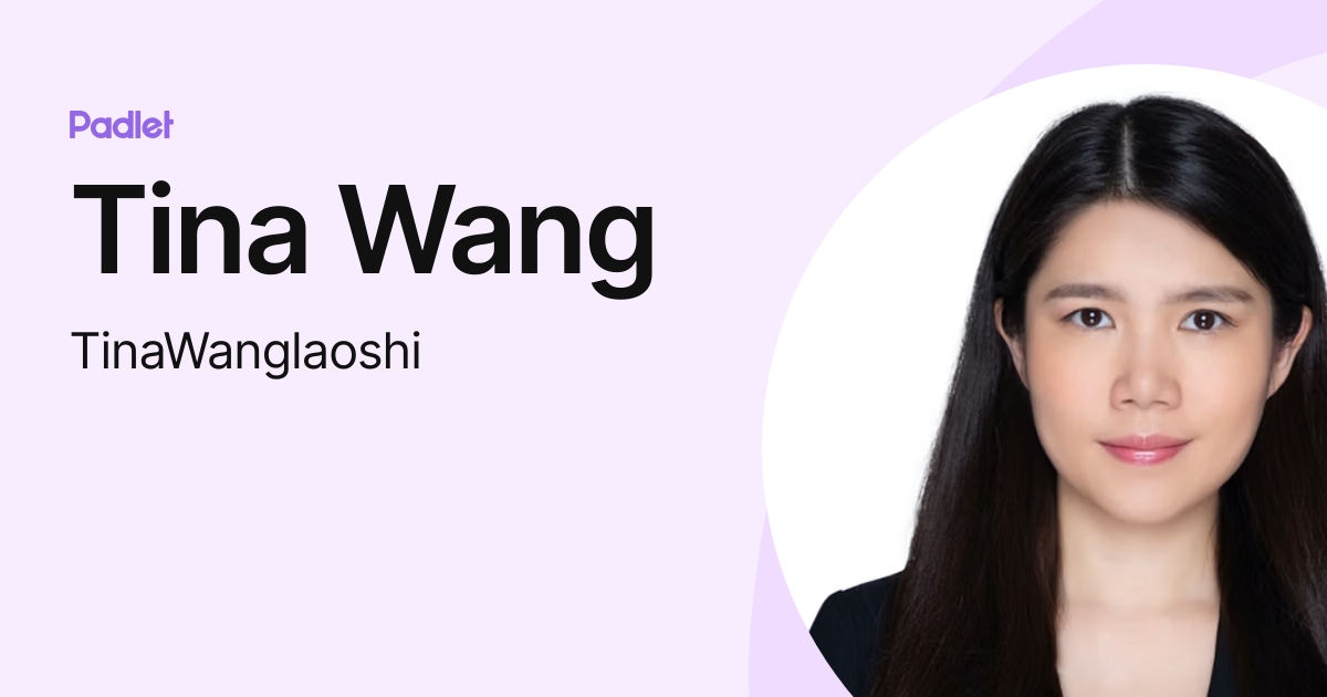 Tina Wang (TinaWanglaoshi) profile | Padlet