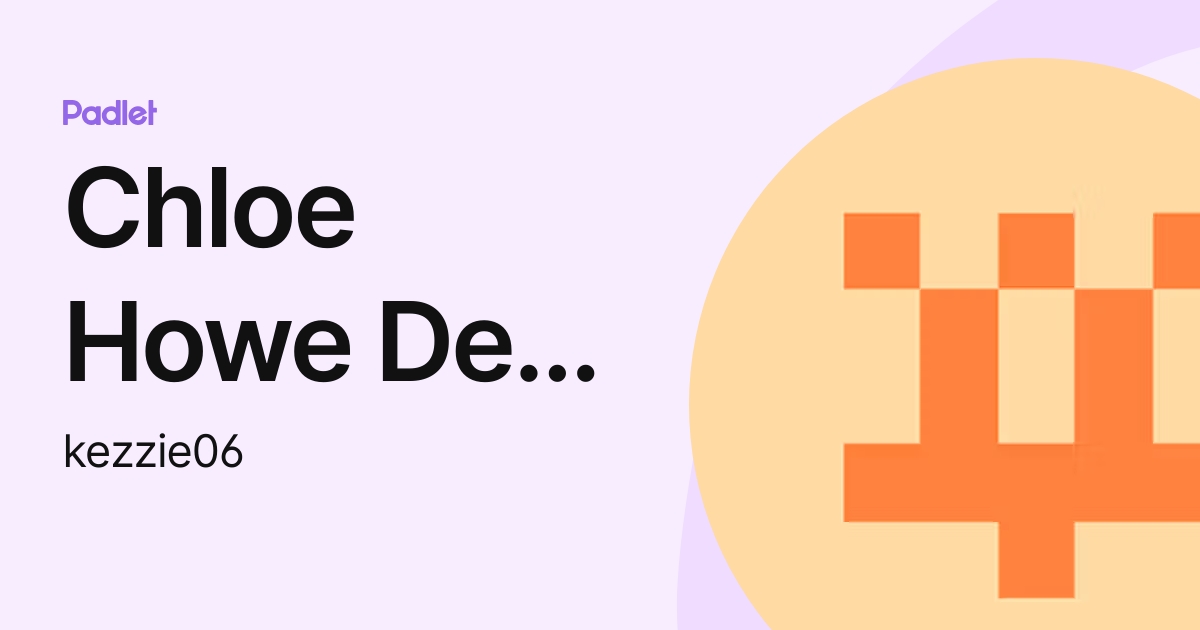 Chloe Howe Dell H D (kezzie06) profile | Padlet