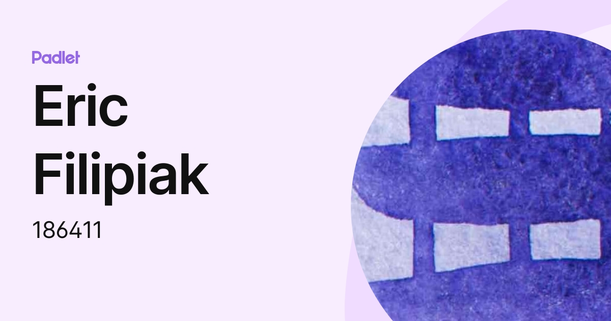 Eric Filipiak (186411) profile | Padlet