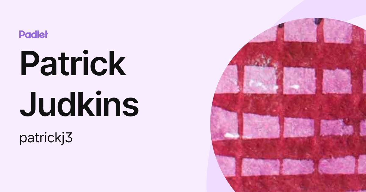 Patrick Judkins (patrickj3) profile | Padlet