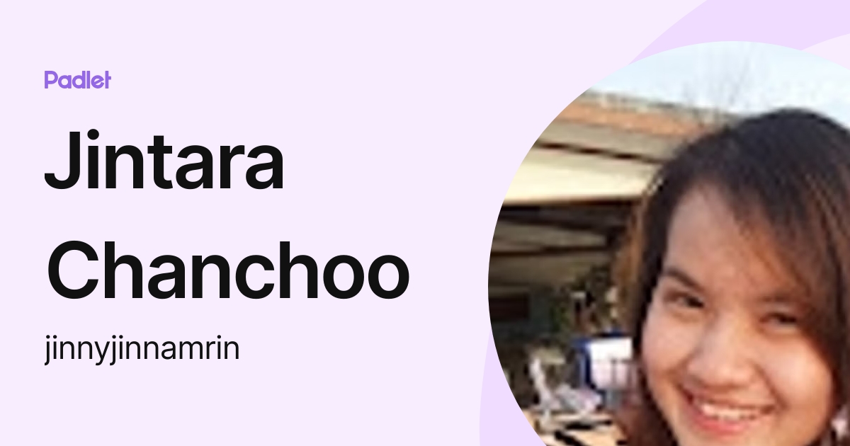 ๋Jintara Chanchoo (jinnyjinnamrin) profile | Padlet