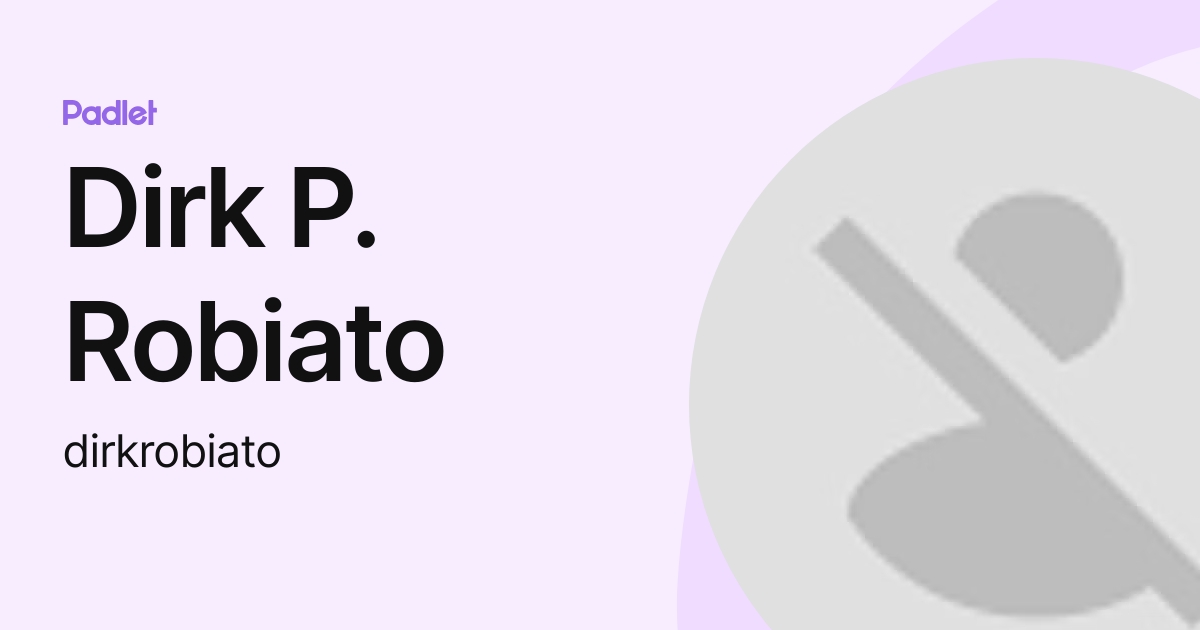 Dirk P. Robiato (dirkrobiato) profile | Padlet