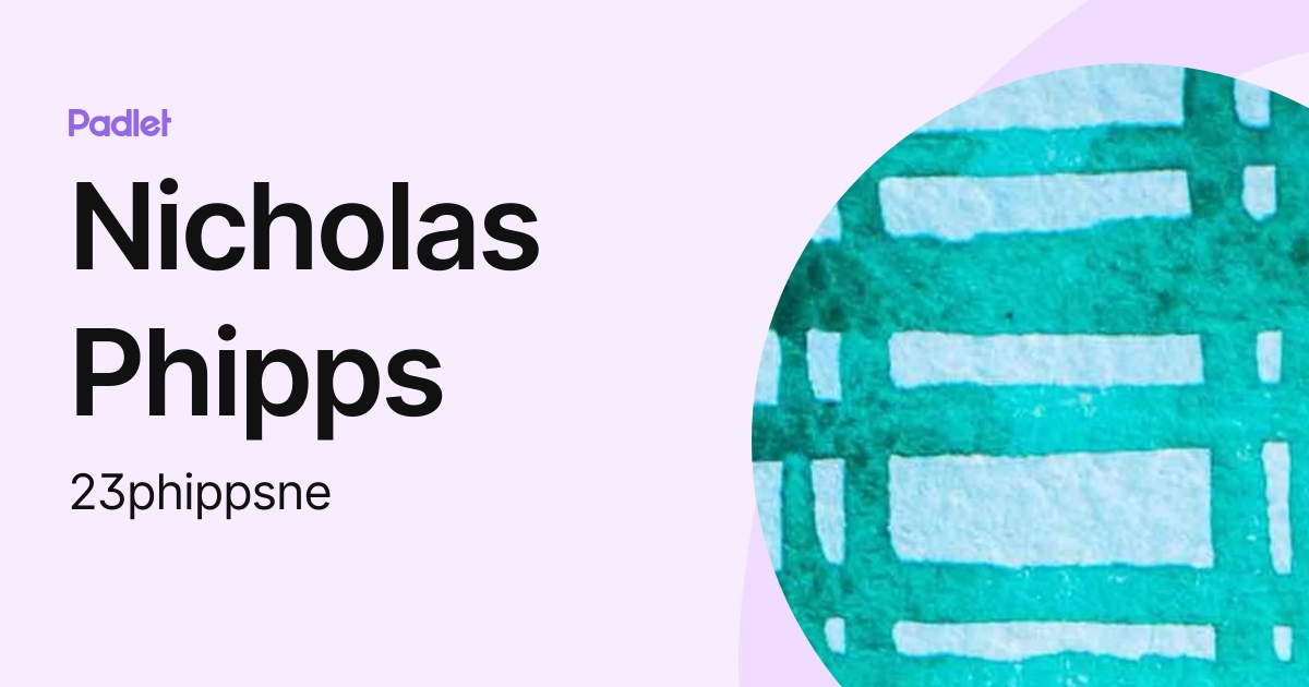 Nicholas Phipps (23phippsne) profile | Padlet