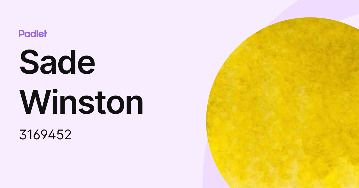 Sade Winston (3169452) profile | Padlet