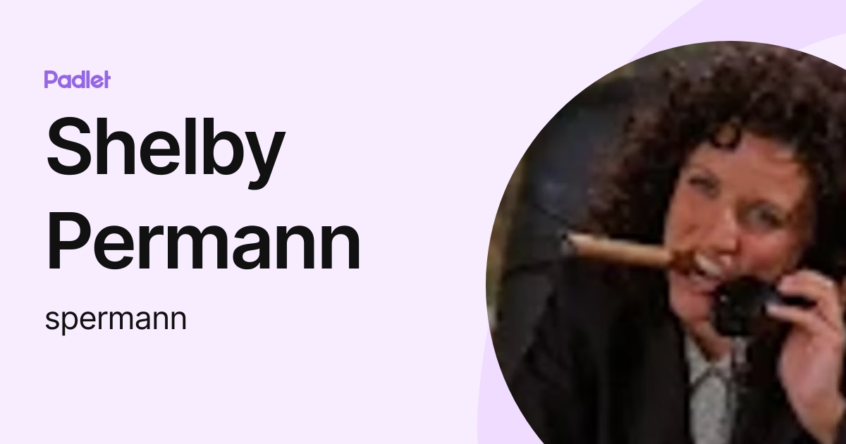Shelby Permann (spermann) profile | Padlet