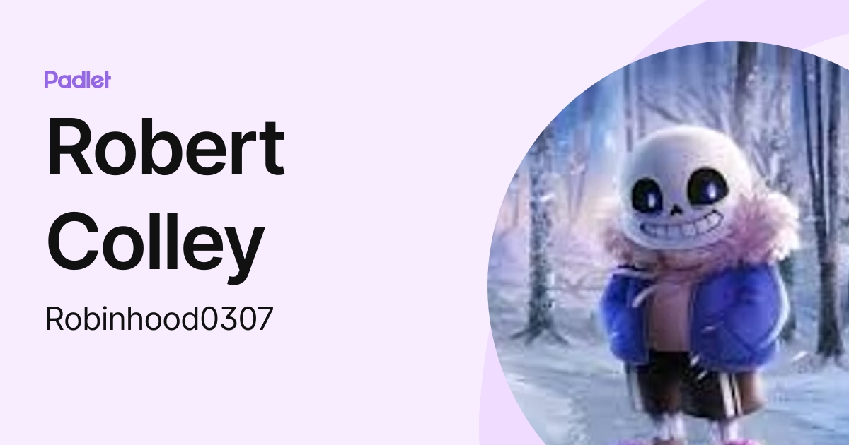 Robert Colley (Robinhood0307) profile | Padlet