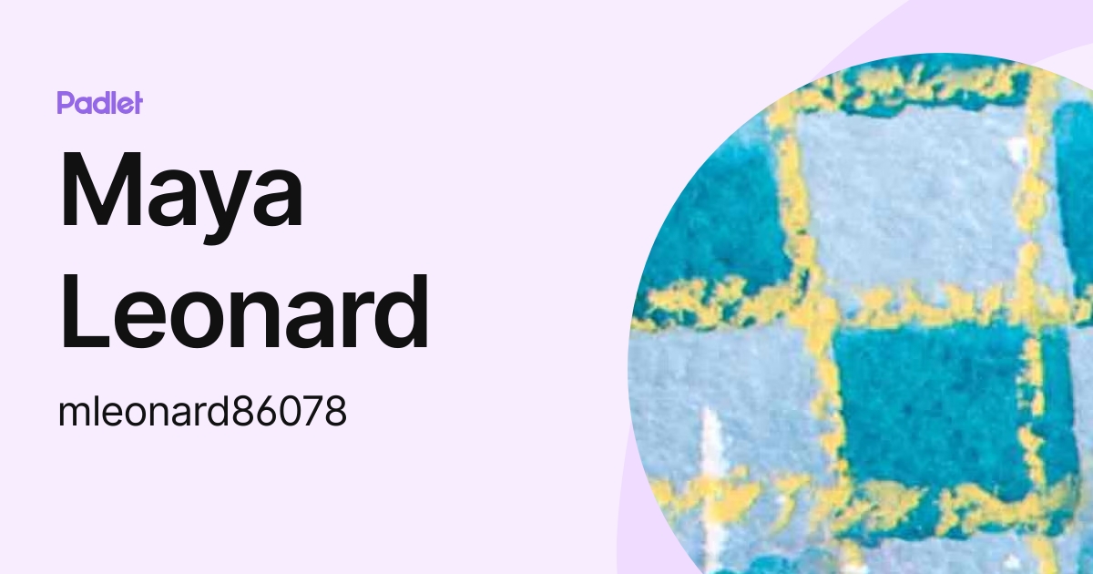 Maya Leonard (mleonard86078) profile | Padlet