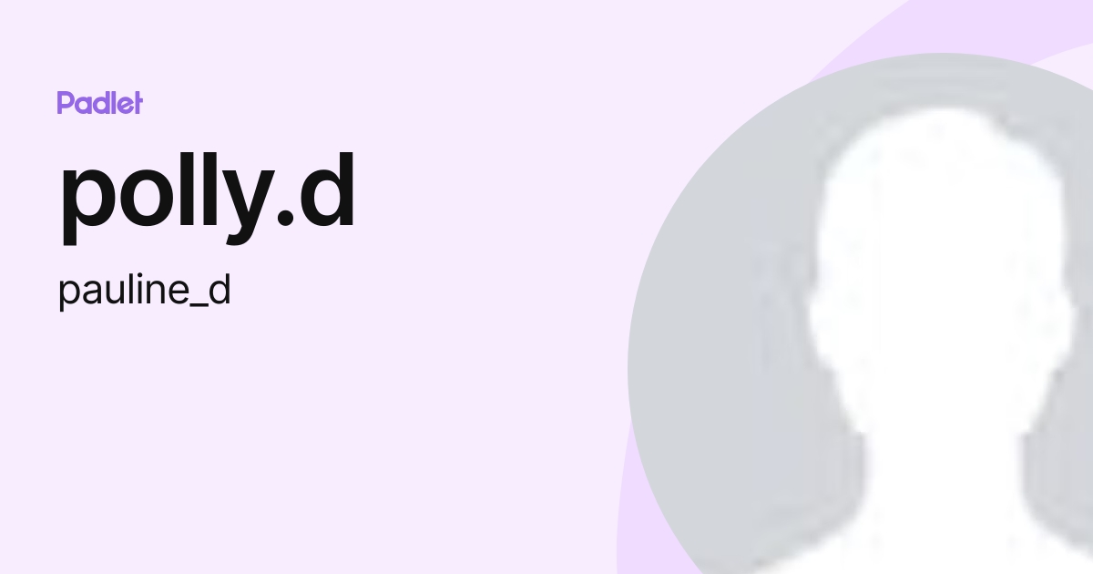 polly.d (pauline_d) profile | Padlet