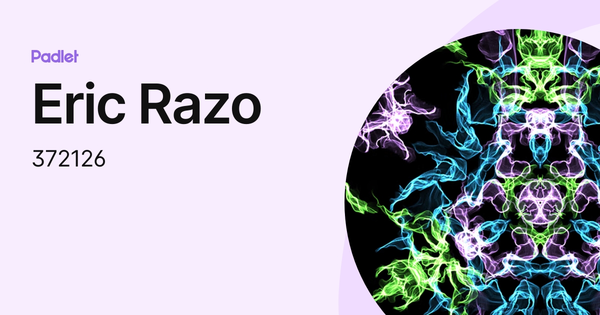 Eric Razo (372126) profile | Padlet