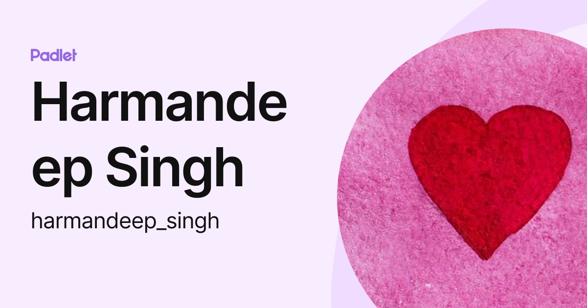 Harmandeep Singh (harmandeep_singh) profile | Padlet